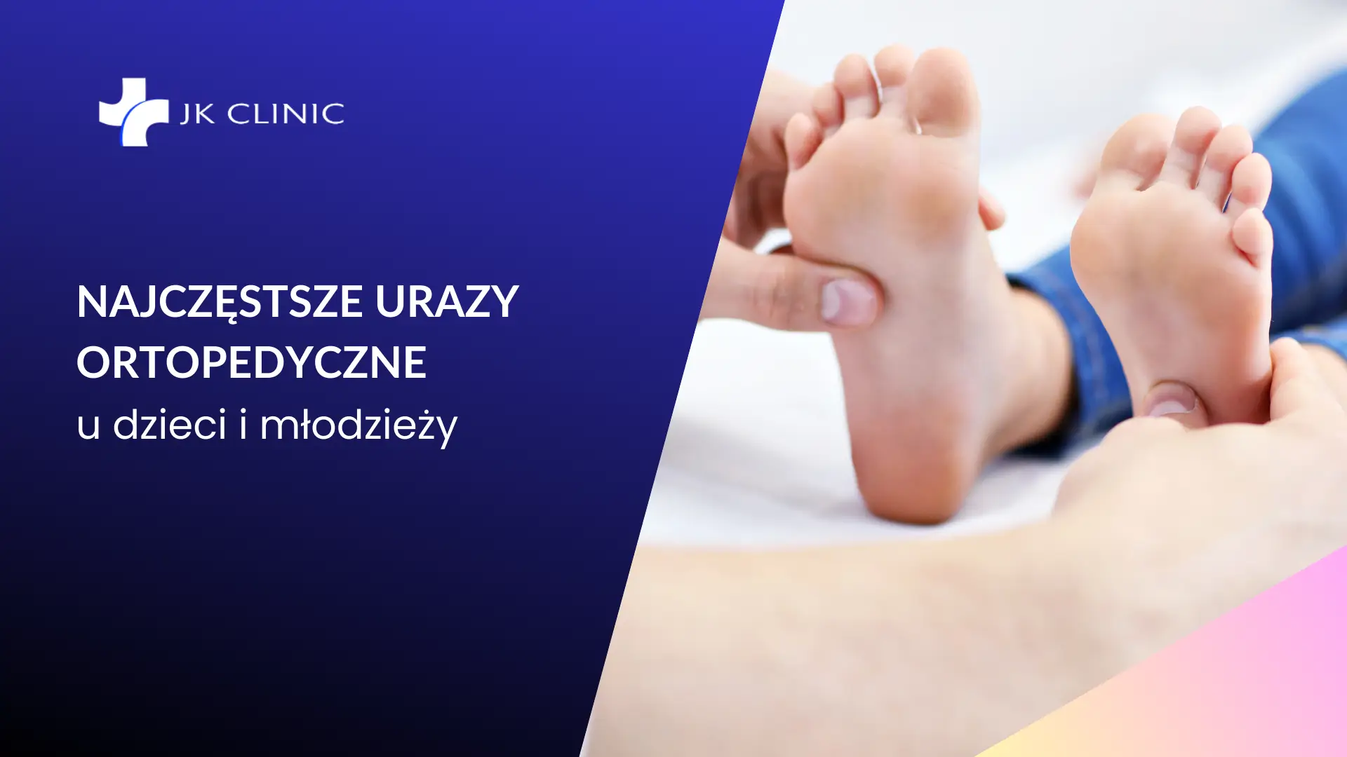 Najczęstsze urazy ortopedyczne u dzieci i młodzieży - JK Clinic ...